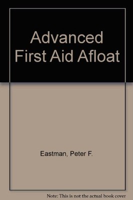 Advanced First Aid Afloat, Eastman, Peter F. 9780870333767| eBay