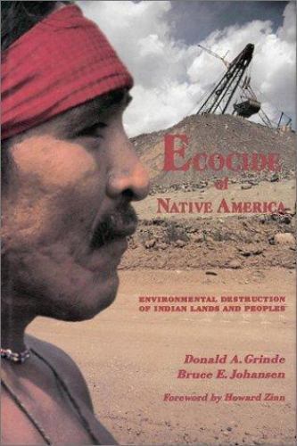 Ecocide of Native America : Environmental Destruction of Indian Lands ...