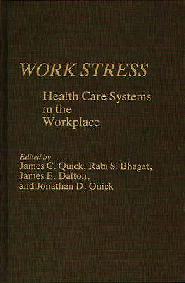 Work Stress: Health Care Systems in the Workplace by James E. Dalton ...