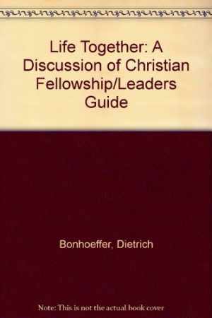 Life Together: A Discussion of - Paperback, by Dietrich Bonhoeffer ...