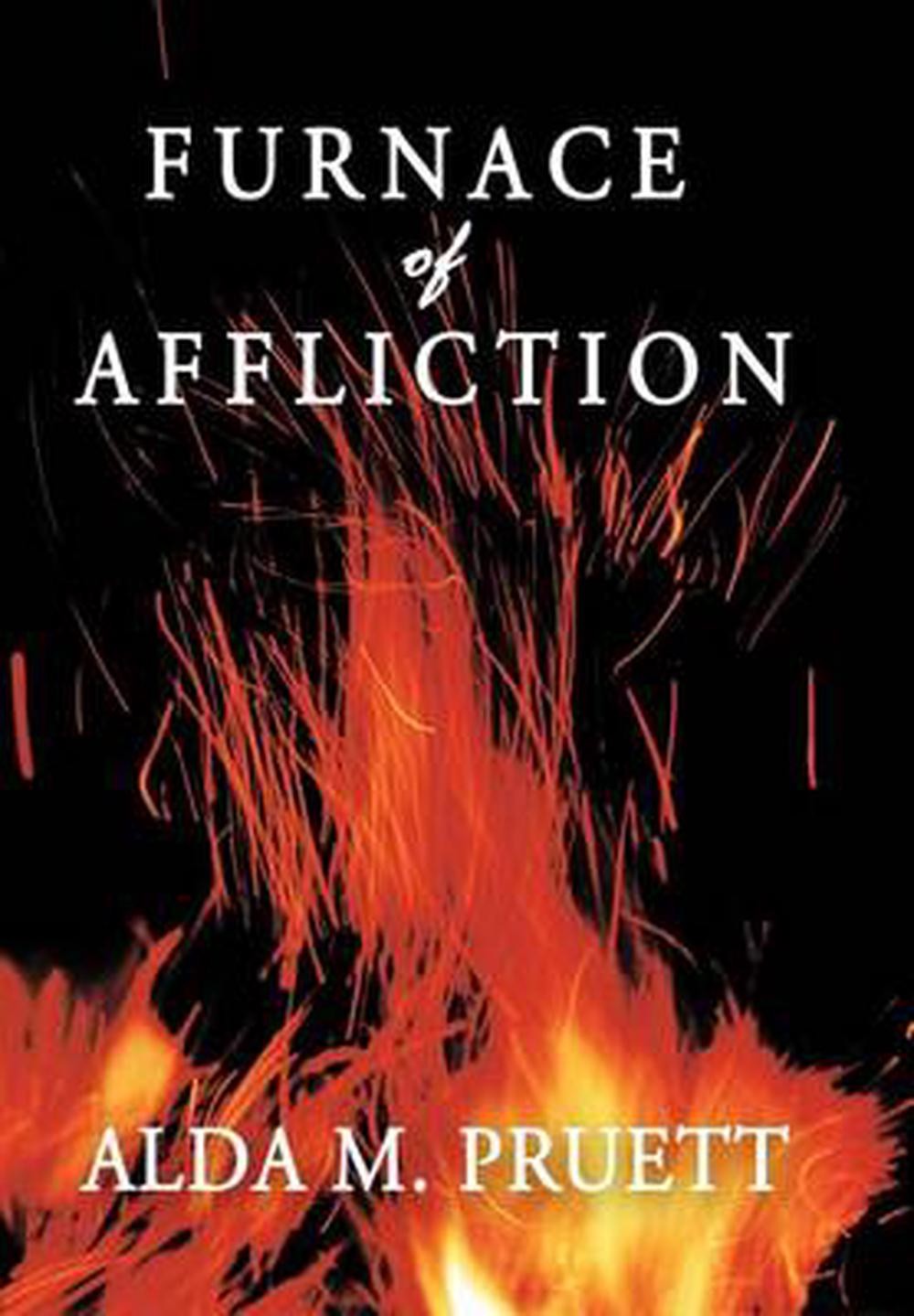 Furnace Of Affliction by Alda M. Pruett (English) Hardcover Book ...