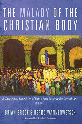 The Malady of the Christian Body: A Theological, Brock, Wannenwetsch ...