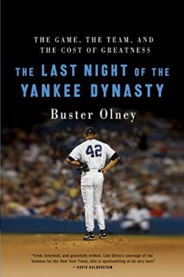 The Last Night of the Yankee Dynasty:..., Olney, Buster 9780060515065| eBay