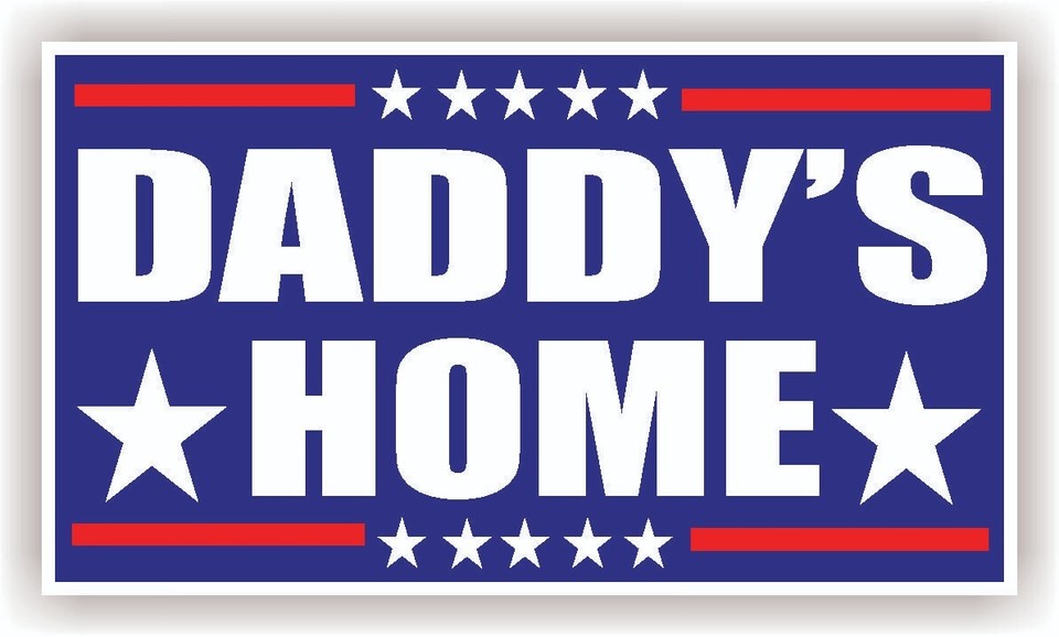Daddy's Home He's Back Decal Sticker 47 2024 America Great Trash 45 | eBay