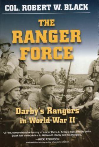 The Ranger Force: Darby's Rangers in World War II, Black, Robert W ...