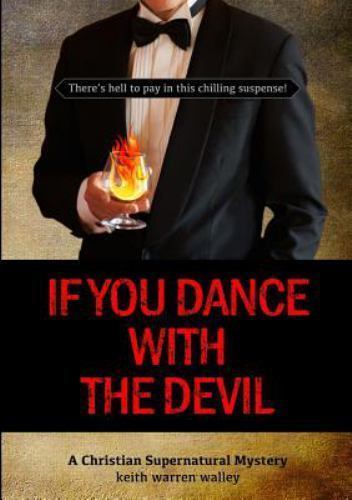 If You Dance with the Devil by Keith Warren Walley (2013, Trade ...