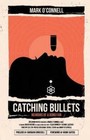 Catching Bullets: Memoirs of a Bond Fan by LCSW O'Connell, Mark: New | eBay