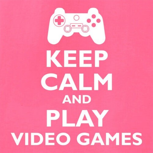 Keep Calm And Play Video Games