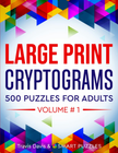 Large Print Cryptograms: 500 Puzzles for Adults - Volume 1 (La ...