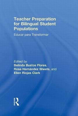 Teacher Preparation for Bilingual Student Populations : Educar para ...