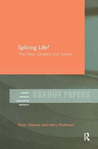 Splicing Life?: The New Genetics and Society by Peter Glasner: New ...