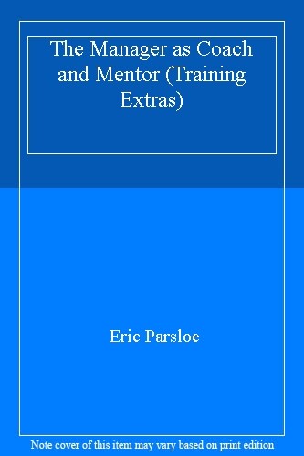 The Manager as Coach and Mentor by Eric Parsloe (Paperback, 1995) for ...