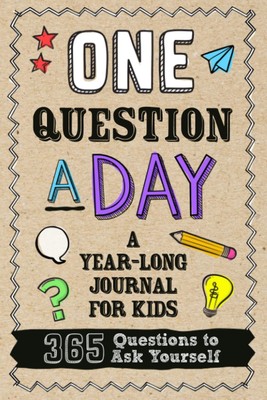 One Question A Day - A Year-Long Journal for Kids: 365 Day Daily Diary ...