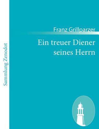 Treuer Diener Seines Herrn by Franz Grillparzer (2010, Trade Paperback ...