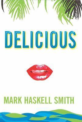 Delicious by Mark Haskell Smith (2005, Hardcover) for sale online | eBay