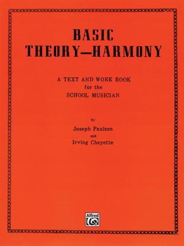 Basic Theory-Harmony : A Text and Work Book for the School Musician by ...