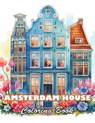 Amsterdam House Coloring Book: High Quality +100 Beautiful Designs by ...