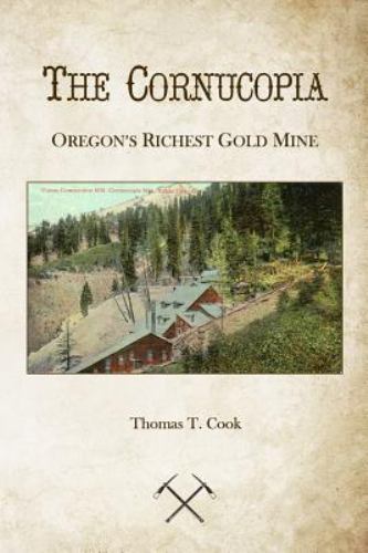 Cornucopia: Oregon's Richest Mine 9781523330768 | eBay