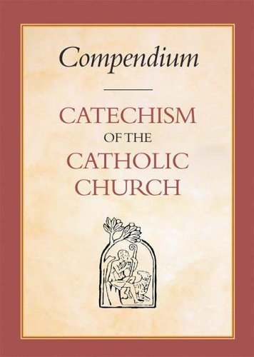 Compendium of the Catechism of the Catholic Church,Catholic Church ...