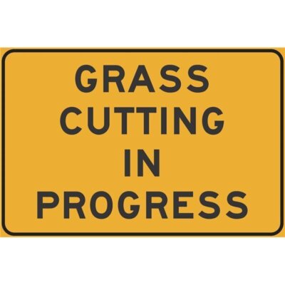 GRASS CUTTING IN PROGRESS Class 1 Reflective 1.4mm Polypropylene Sign ...
