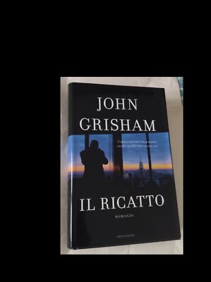JOHN GRISHAM: IL RICATTO (1° Ed. MONDADORI 2009) | eBay