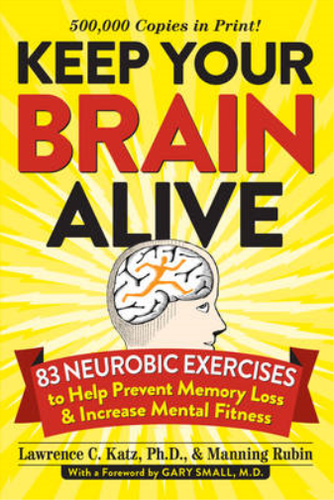 Keep Your Brain Alive: 83 Neurobic Exercises to Help Prevent Memory ...