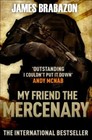My Friend the Mercenary By James Brabazon. 9781847674418 | eBay
