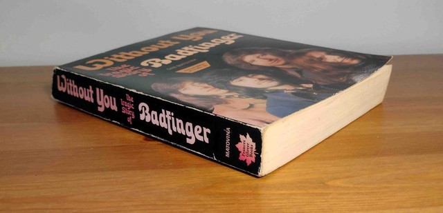 Without You : The Tragic Story of Badfinger by Dan Matovina (2003 ...
