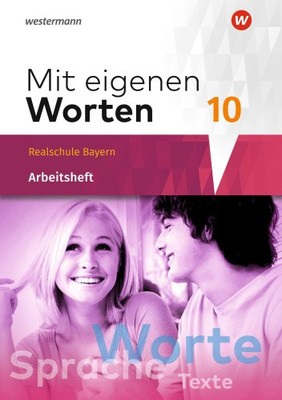 Mit eigenen Worten 10. Arbeitsheft. Sprachbuch für bayerische ...