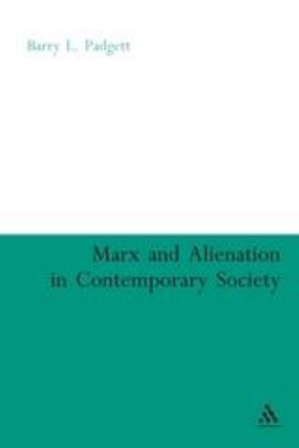 Marx and Alienation in Contemporary Society by Barry Padgett (2007 ...