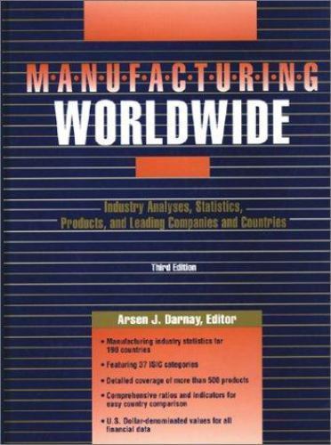 Manufacturing Worldwide : Industry Analysis Statistics by Arsen J ...