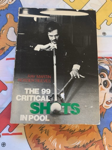 The 99 Critical Shots In Pool Book 1977 Ray Martin Rosser Reeves | eBay