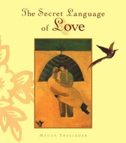 The Secret Language of Love by Tresidder, Megan; Chronicle Books ...