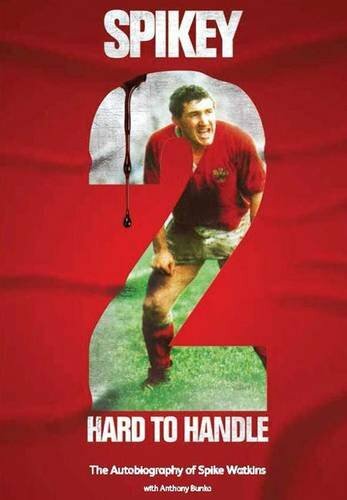 Spikey - 2 Hard to Handle: The Autobiography of Mike 'Spikey... by ...