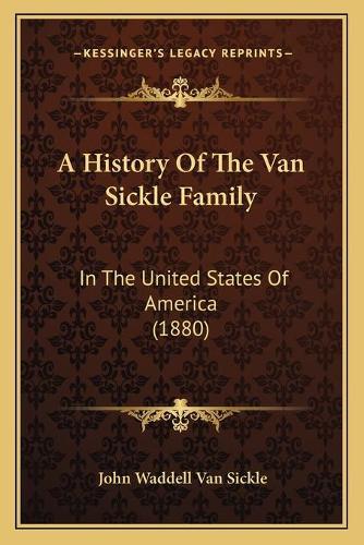 John Waddell Van Sick A History Of The Van Sickle Fami (Taschenbuch ...