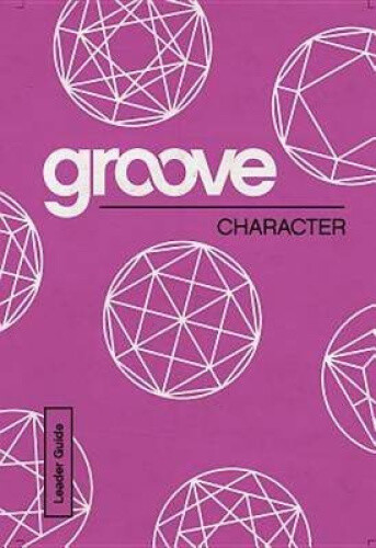 Groove: Character Leader Guide (Groove) by Adkins, Michael ...