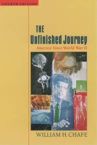 The Unfinished Journey: America Since World War 2 by William H Chafe ...
