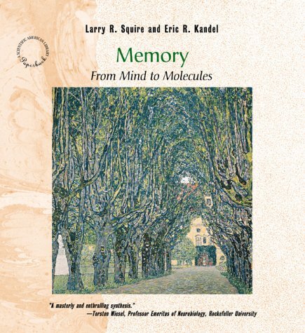 MEMORY: FROM MIND TO MOLECULES By Larry R. Squire & Eric R. Kandel ...