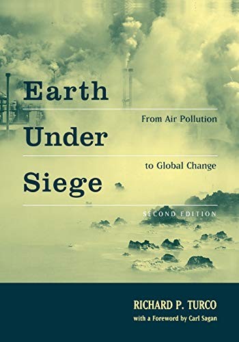EARTH UNDER SIEGE: FROM AIR POLLUTION TO GLOBAL CHANGE By Richard P ...