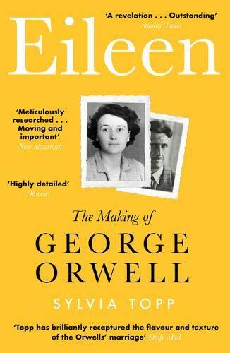 Eileen: The Making of George Orwell, Topp 9781800180260 Fast Free ...