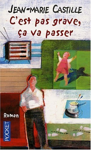 C'Est Pas Grave, Ca Va Passer Castille, Jean-Marie | eBay
