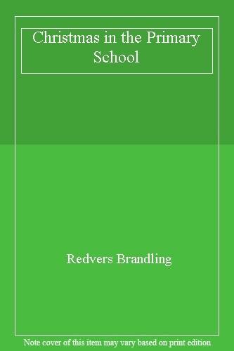 Christmas in the Primary School By Redvers Brandling | eBay