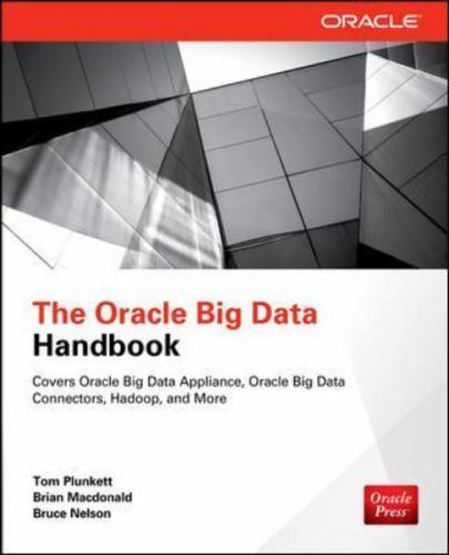 Oracle Big Data Handbook by Plunkett, Tom; MacDonald, Brian; Nelson ...