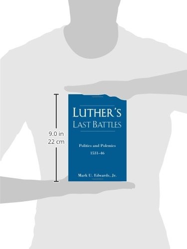Mark Edwards Luther's Last Battles: Politics and Polemics 1531-46 ...
