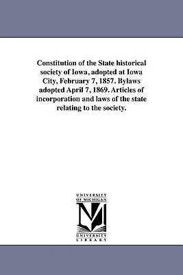 Constitution of the State Historical Society of Iowa, Adopted at Iowa ...