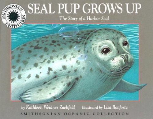 Seal Pup Grows Up : The Story of a Harbor Seal by Kathleen Weidner ...