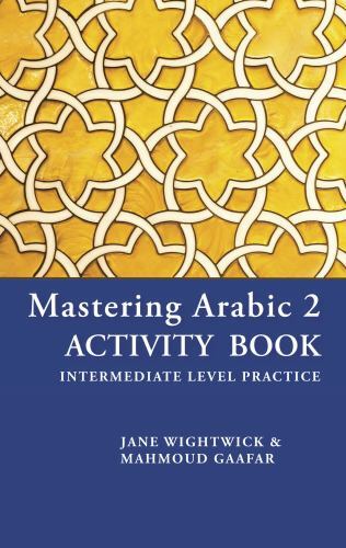 Mastering Arabic 2 Activity Book : Intermediate Level Practice by ...