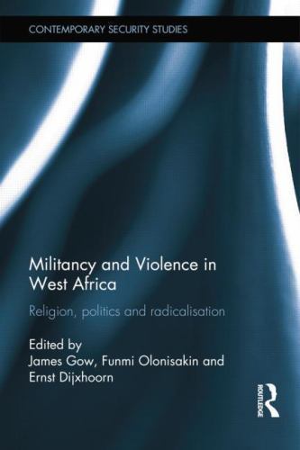 Contemporary Security Studies: Militancy and Violence in West Africa ...