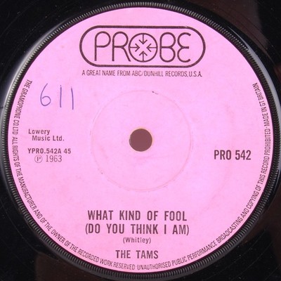 The Tams - What Kind Of Fool (Do You Think I Am), 7", (Vinyl) | eBay