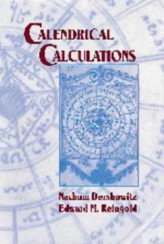 Calendrical Calculations by Edward M. Reingold and Nachum Dershowitz ...